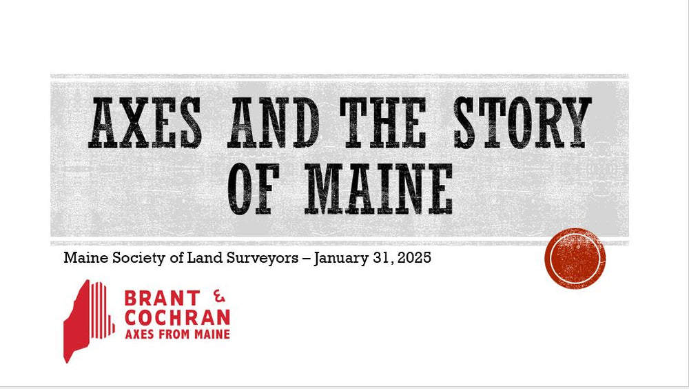 The Chop: Stories, Legends, Tips & More | Brant & Cochran Axes from Maine